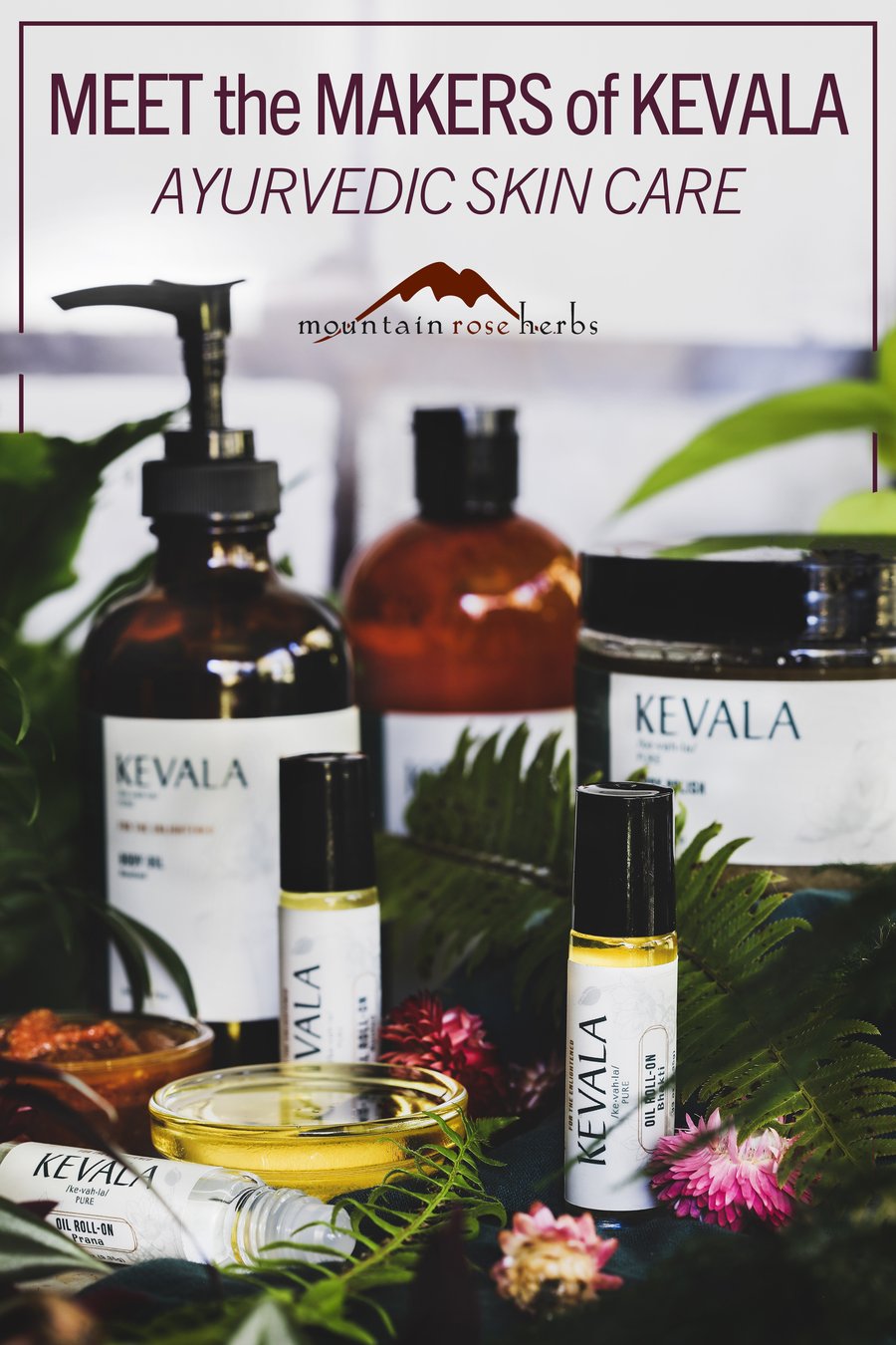 Meet the Makers: Featuring Kevala Ayurvedic Skin Care