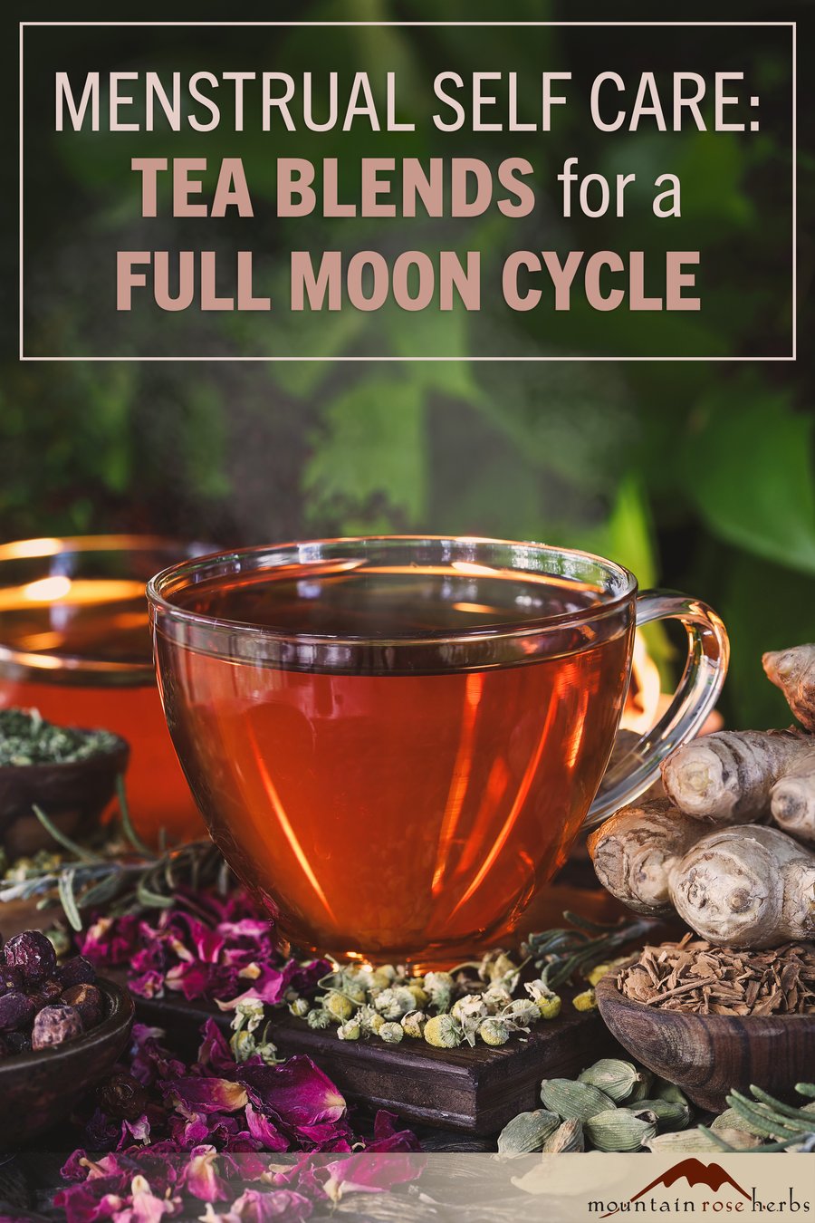 Menstrual Self-Care: Tea Blends For the Full Moon Cycle