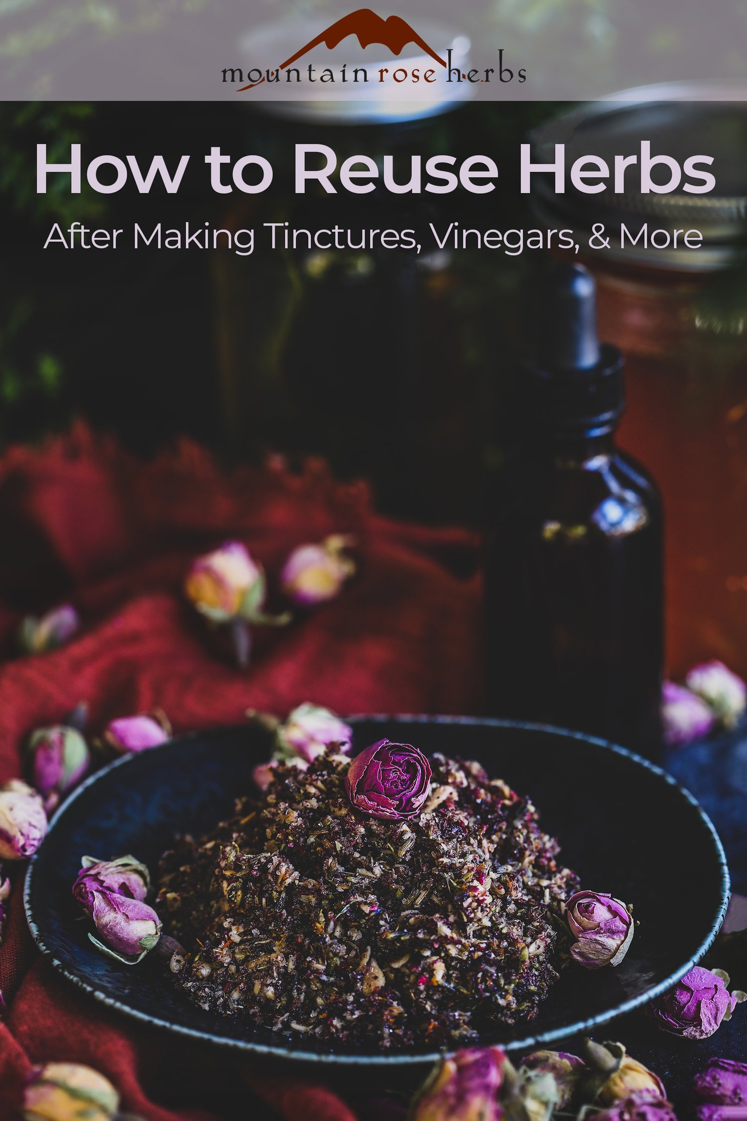 How to Upcycle Herbs After Making Infusions, Oils, Tinctures, and More